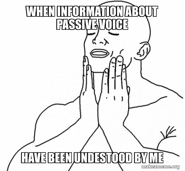 When information about passive voice have been undestood by me - Feels ...