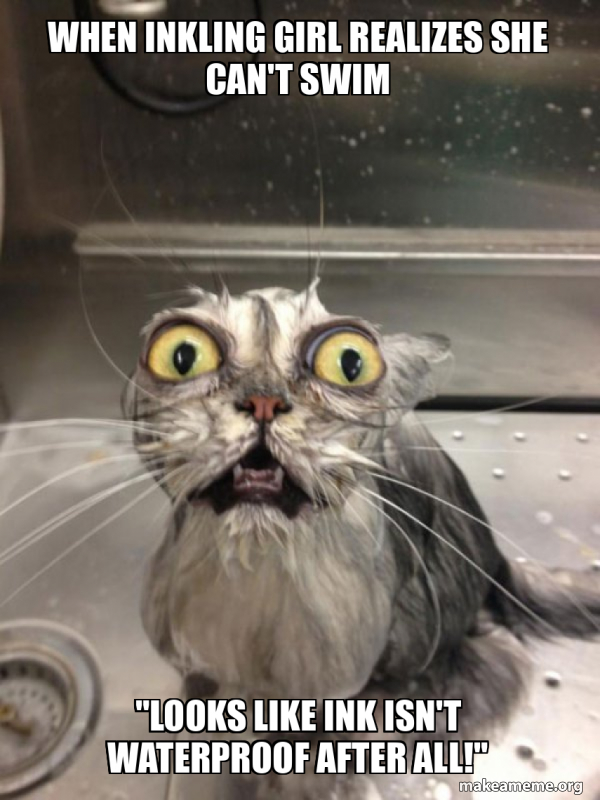When Inkling Girl realizes she can't swim "Looks like ink isn't ...