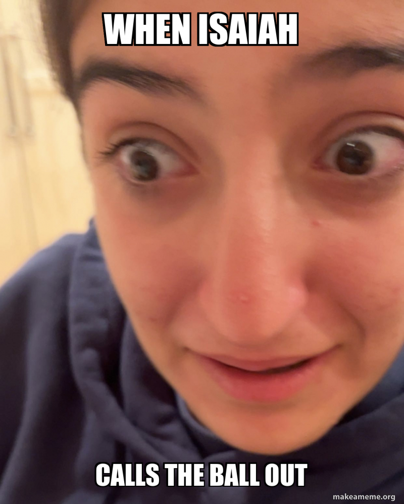 when isaiah calls the ball out Meme Generator