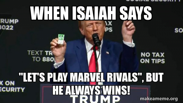 When Isaiah says "Let's play Marvel Rivals", but he always wins ...