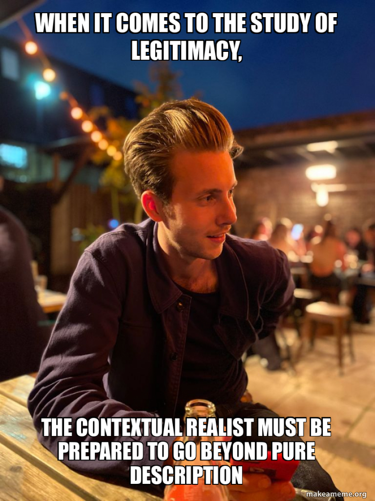 When it comes to the study of legitimacy, THE CONTEXTUAL REALIST MUST ...