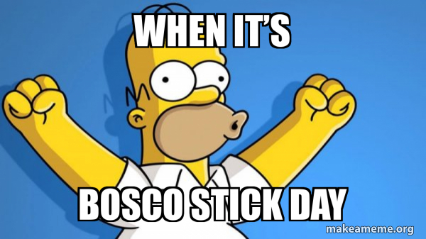 When it’s Bosco stick day - Happy Homer Meme Generator