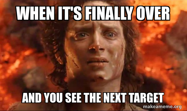 When it's finally over And you see the next target - Frodo it's over it ...