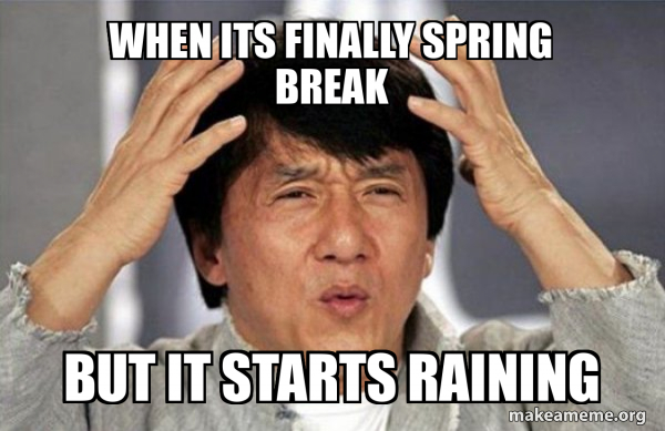 when its finally spring break but it starts raining - Jackie Chan Why ...