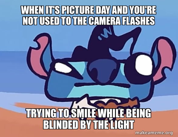 When it's picture day and you're not used to the camera flashes Trying ...