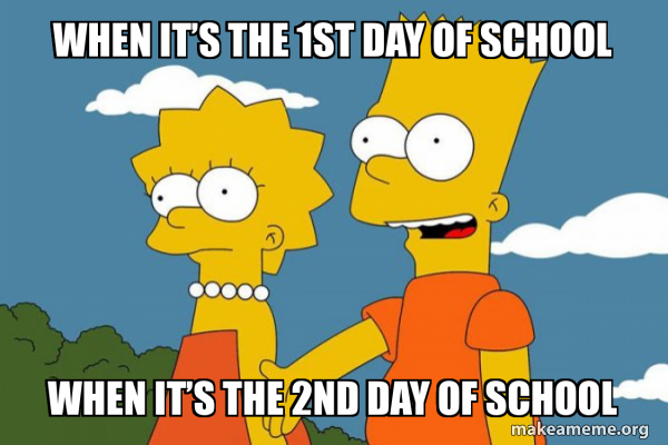 When it’s the 1st day of school When it’s the 2nd day of school - Bart ...