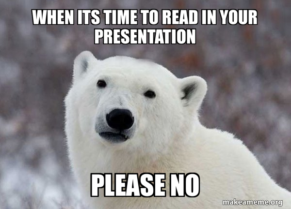 When its time to read in your presentation PLEASE NO - Popular Opinion ...
