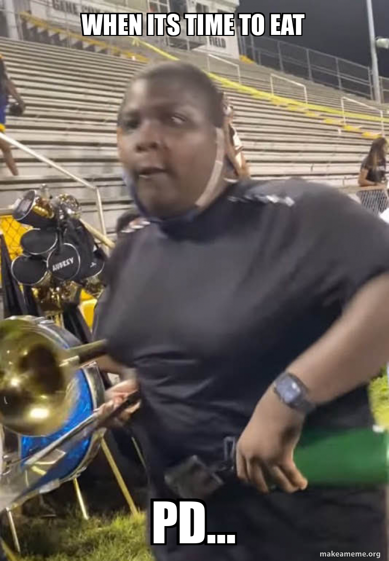 WHen its time to eat PD... Meme Generator