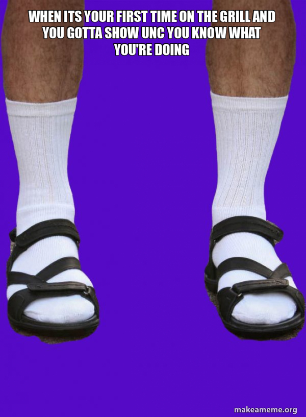 When its your first time on the grill and you gotta show Unc you know ...