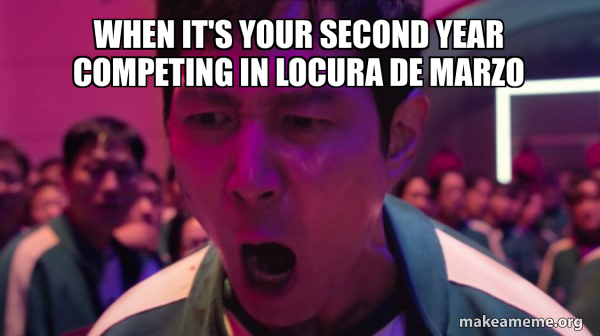 When it's your second year competing in Locura De Marzo - I've Played ...