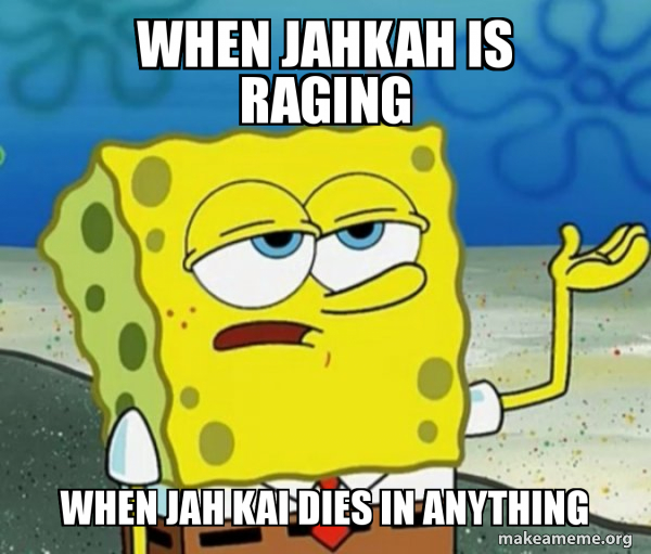 when jahkah is raging when jah kai dies in anything - Tough SpongeBob ...