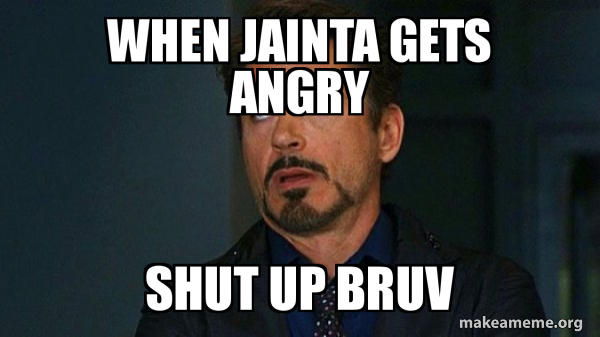 when jainta gets angry shut up bruv - Tony Stark Eye Roll Meme Generator