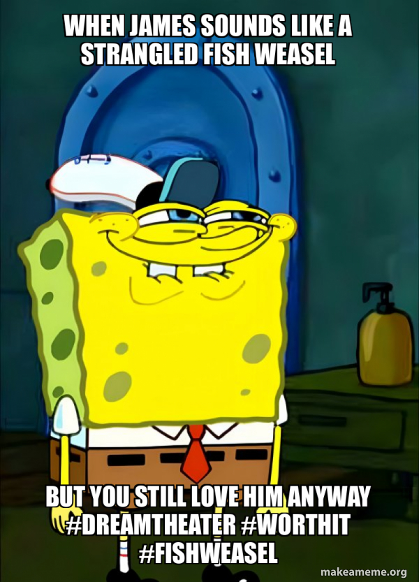 When James sounds like a strangled fish weasel but you still love him ...