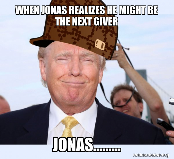 When Jonas realizes he might be the next giver Jonas......... - Scumbag ...
