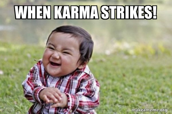 Karma Stock Memes Maldito Karma Meme By Upa . _ :) Memedroid