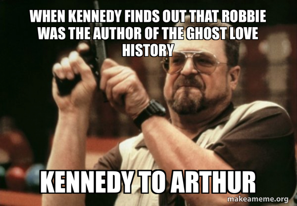 when Kennedy finds out that Robbie was the author of the Ghost love ...