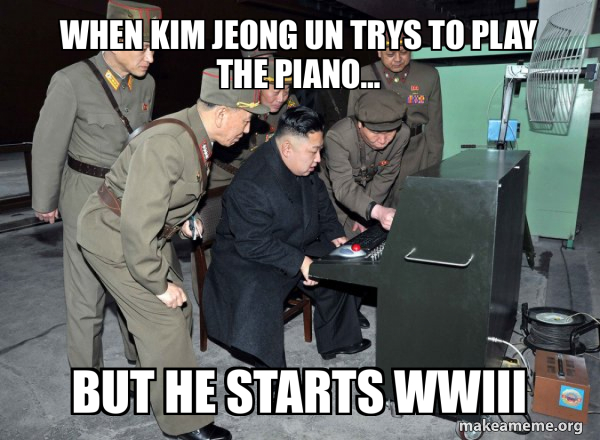 When Kim jeong un trys to play the piano... But he starts WWIII - North ...