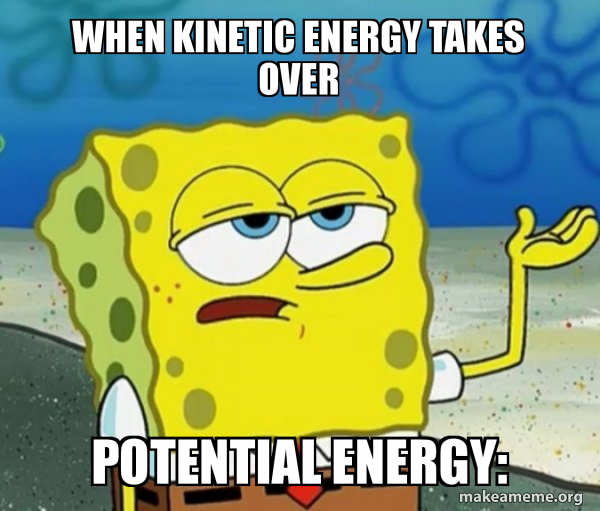 Kinetic Energy Memes