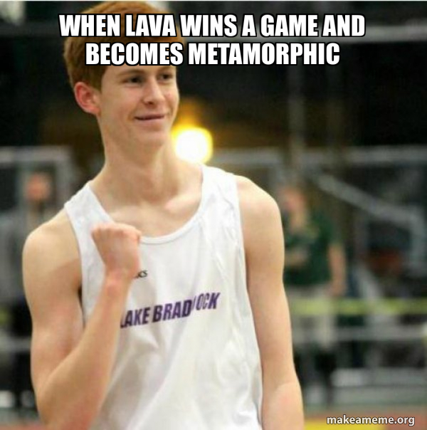 When lava wins a game and becomes metamorphic - Success Ginger Meme ...