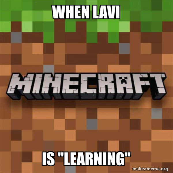 WHEN LAVI IS "LEARNING" - Minecraft | Make a Meme