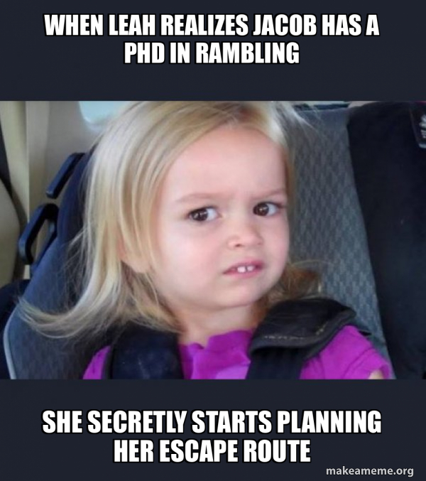 When Leah realizes Jacob has a PhD in rambling She secretly starts ...