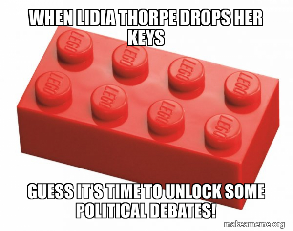 When Lidia Thorpe drops her keys Guess it's time to unlock some ...