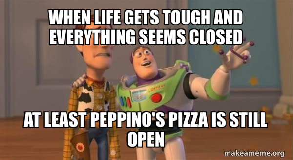 When life gets tough and everything seems closed At least Peppino's ...