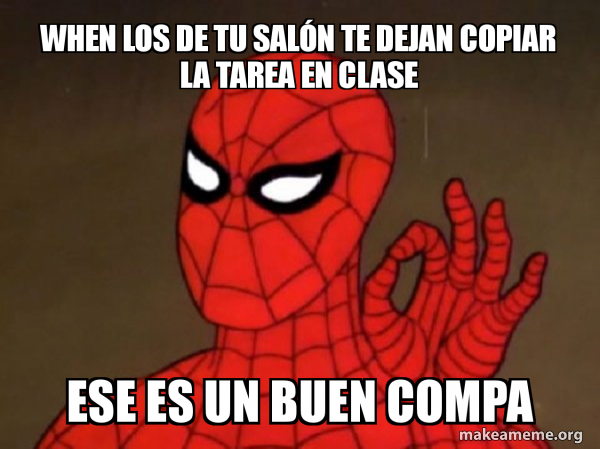 Dejan Memes When Los De Tu SalÃ³n Te Dejan Copiar La Tarea En Clase