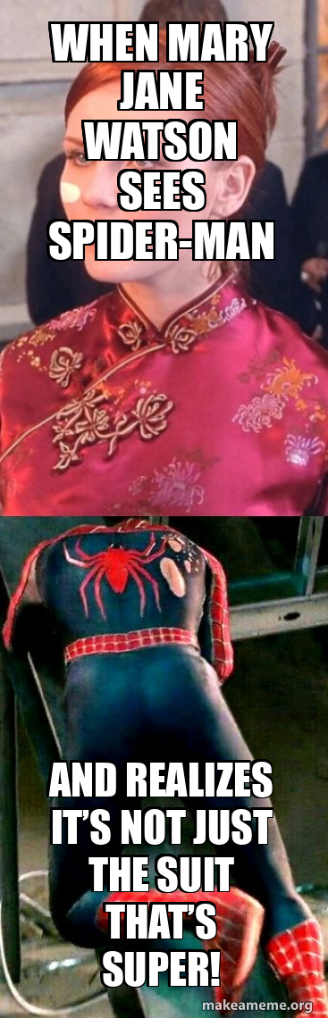 When Mary Jane Watson sees Spider-Man and realizes it’s not just the suit that’s super! - Mary ...