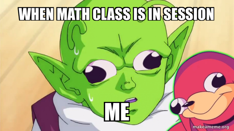 when math class is in session me Meme Generator