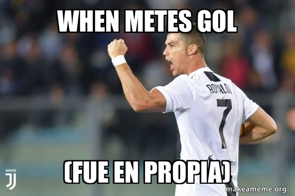 When metes gol (Fue en propia) - Cristiano Ronaldo Meme Generator