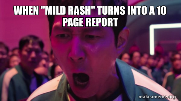 when "mild rash" turns into a 10 page report - I've Played These Games ...