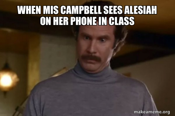 when mis campbell sees Alesiah on her phone in class - Ron Burgundy I ...