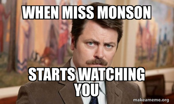 when miss monson starts watching you - Ron Swanson : I am a Simple Man ...