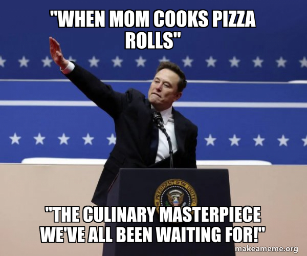 "When mom cooks pizza rolls" "The culinary masterpiece we've all been ...