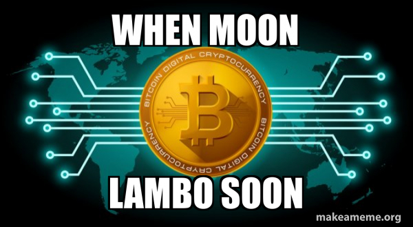 When Moon Lambo soon - Bitcoin Meme Generator