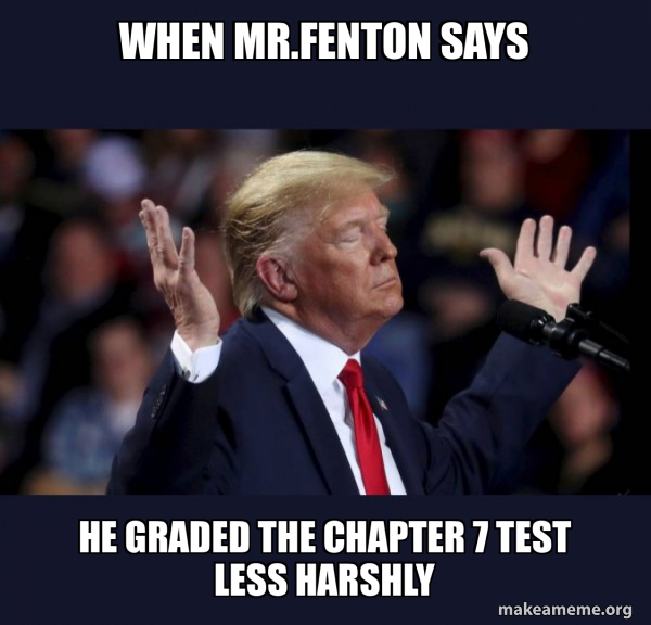 When Mr.Fenton says He graded the chapter 7 test less harshly - Trump ...