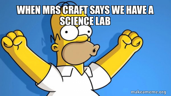 When mrs craft says we have a science lab - Happy Homer Meme Generator