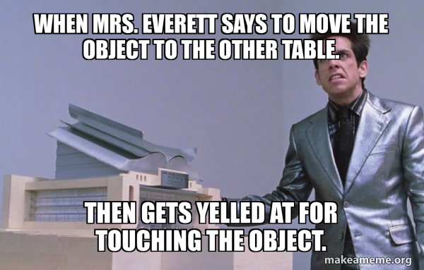 When Mrs. Everett says to move the object to the other table. Then gets ...
