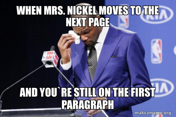 when Mrs. Nickel moves to the next page and you`re still on the first ...