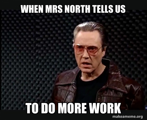 when mrs north tells us to do more work - SNL - More Cowbell Meme Generator