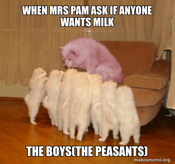 when mrs pam ask if anyone wants milk the boys(the peasants ...
