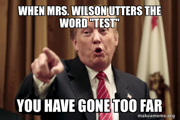 When Mrs. Wilson utters the word "TEST" You have gone too far - Donald ...