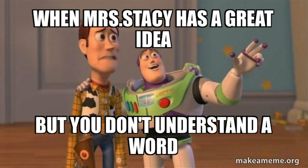 When Mrs.Stacy has a great idea But you don't understand a word - Buzz ...