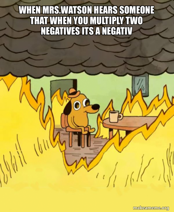 When Mrs.Watson hears someone that when you multiply two negatives its ...