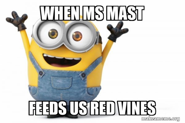when ms mast feeds us red vines - Happy Minion Meme Generator