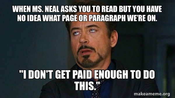 When Ms. Neal asks you to read but you have no idea what page or ...