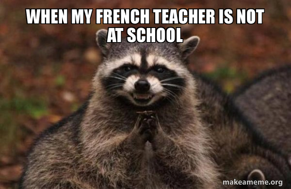 French Teacher Memes Memes On X: "My French Teacher Was Up All Night