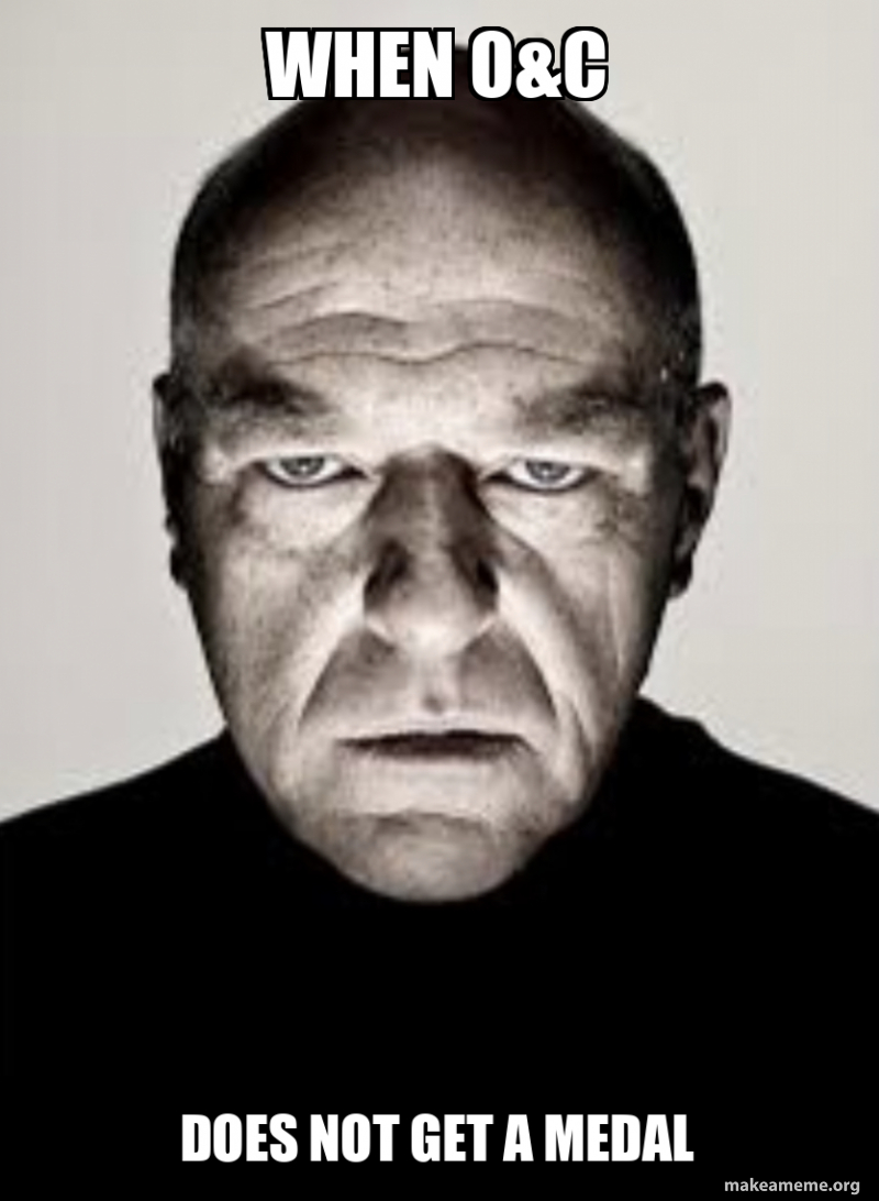 When o&c Does not get a medal Meme Generator