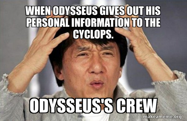 When Odysseus gives out his personal information to the cyclops ...